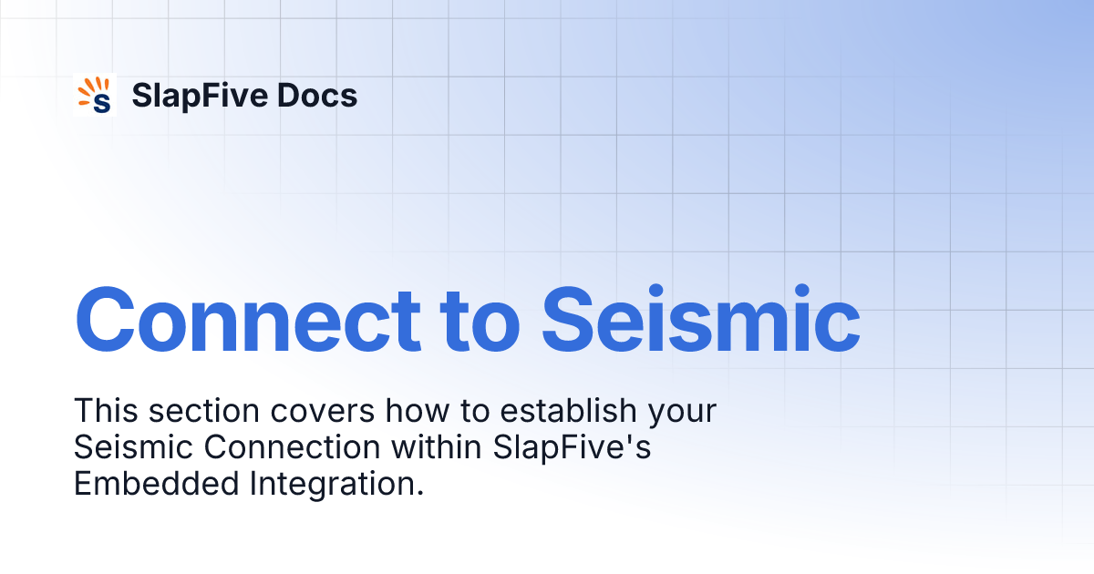 Connect to Seismic | SlapFive Docs
