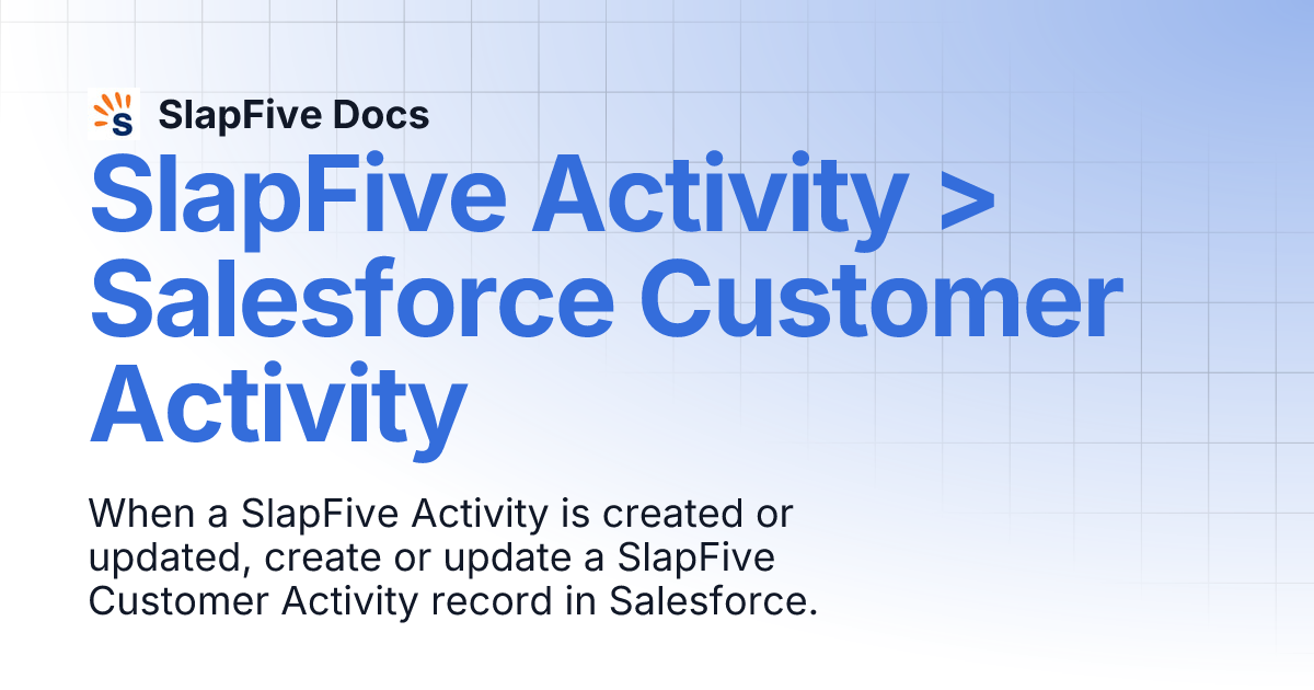 SlapFive Activity > Salesforce Customer Activity | SlapFive Docs