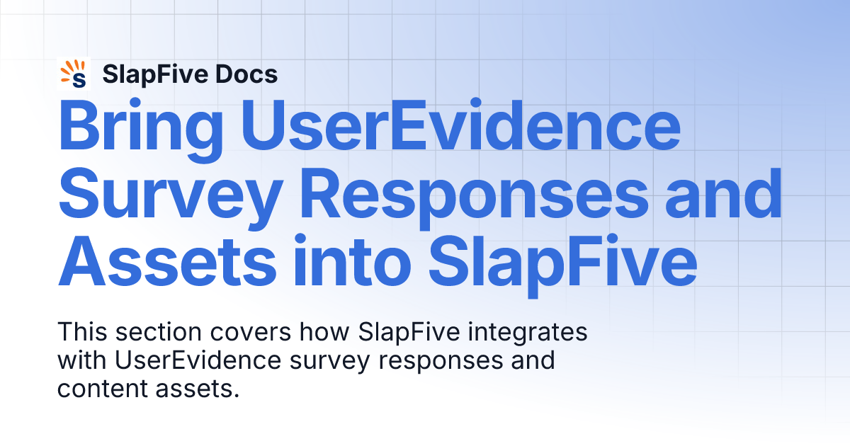 Bring UserEvidence Survey Responses and Assets into SlapFive | SlapFive Docs