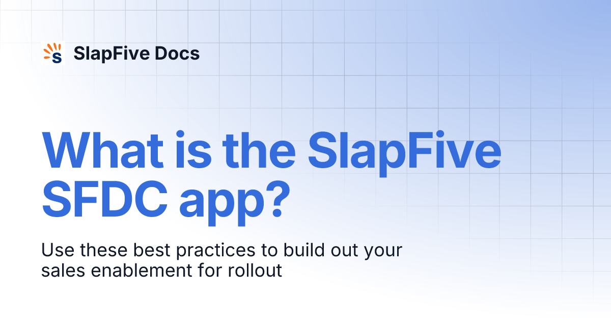 What is the SlapFive SFDC app? | SlapFive Docs